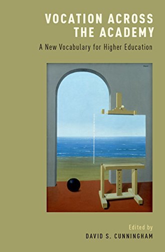 Vocation across the Academy: A New Vocabulary for Higher Education by ...