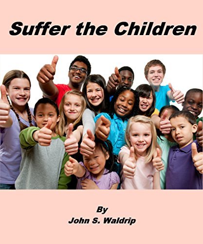 Suffer The Children: by John Waldrip | Goodreads