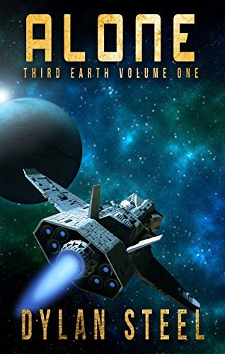 Alone (Third Earth Book 1) by Dylan Steel | Goodreads