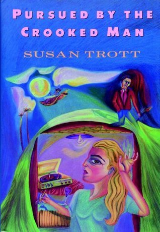 Pursued by the Crooked Man: A Novel by Susan Trott | Goodreads