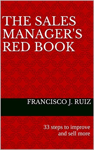 The Red Book of the SALES MANAGER: 33 steps to sell more by Francisco J ...