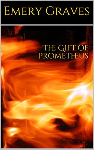 The Gift of Prometheus by Emery Graves | Goodreads