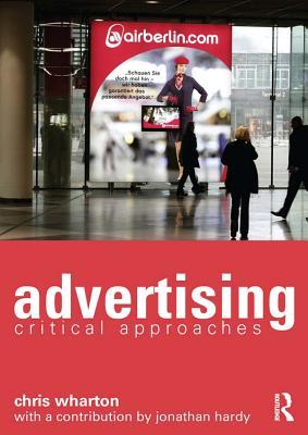 Advertising: A Critical Introduction: Critical Approaches by Chris ...