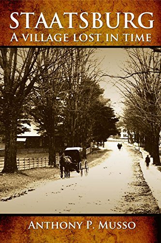 Staatsburg: A Village Lost In Time by Anthony P. Musso by Anthony P ...