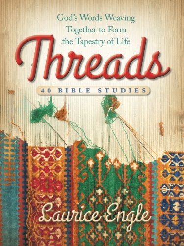 Threads: God's Words Weaving Together to Form the Tapestry of Life by ...
