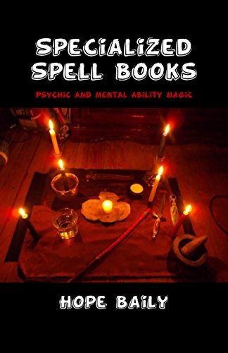 Specialized Spell Books: Psychic and Mental Ability Magic by Hope Baily ...