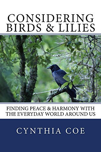 Considering Birds & Lilies: Finding Peace & Harmony With the Everyday ...
