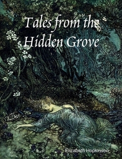 Tales from the Hidden Grove by Elizabeth Hopkinson | Goodreads