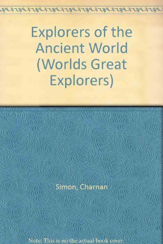 Explorers of the Ancient World by Charnan Simon | Goodreads