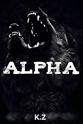 Alpha: Sequel to Howl by Kalani Zoldyck | Goodreads