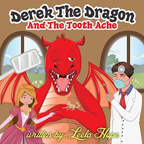 Derek the Dragon and the Tooth Ache by Leela Hope | Goodreads
