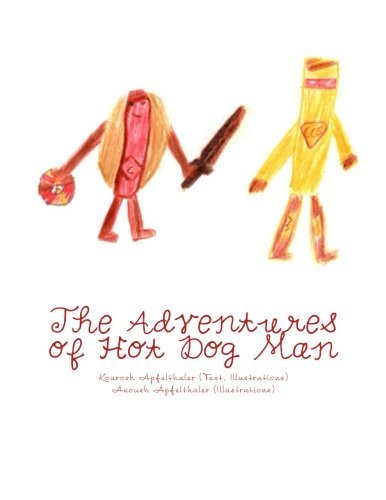 The Adventures of Hot Dog Man: ...and his sidekick, French Fry Guy by ...