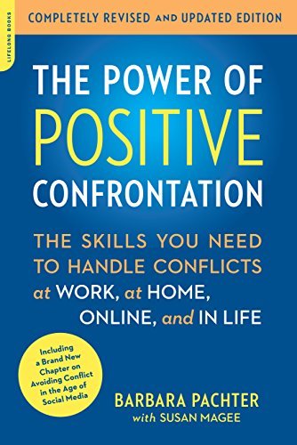 The Power of Positive Confrontation: The Skills You Need to Handle ...