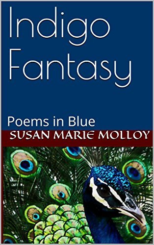 Indigo Fantasy: Poems in Blue by Susan Marie Molloy | Goodreads