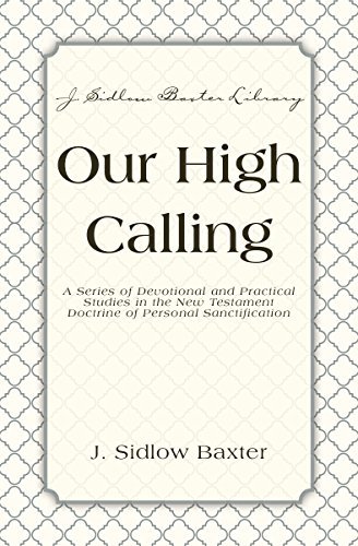 Our High Calling: A Series of Devotional and Practical Studies in the ...