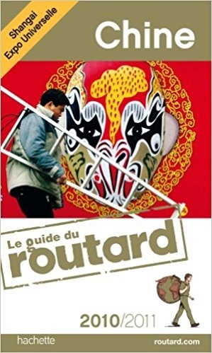 Guide du routard Chine (French Edition) by Hachette Tourisme | Goodreads