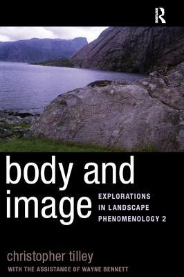 Body and Image: Explorations in Landscape Phenomenology 2 by ...