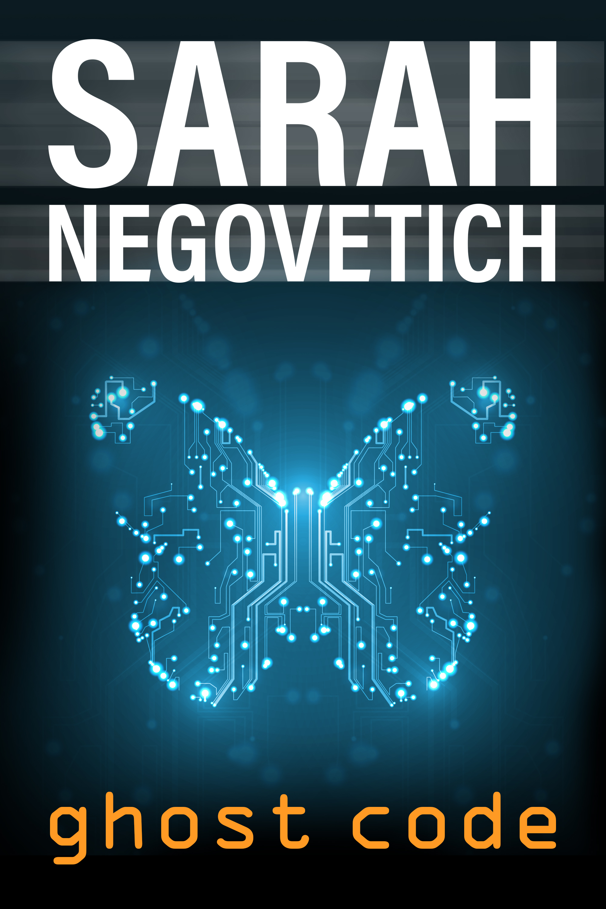 Ghost Code by Sarah Negovetich | Goodreads