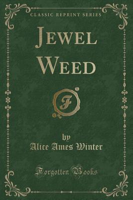 Jewel Weed (Classic Reprint) by W. D. Starrett | Goodreads