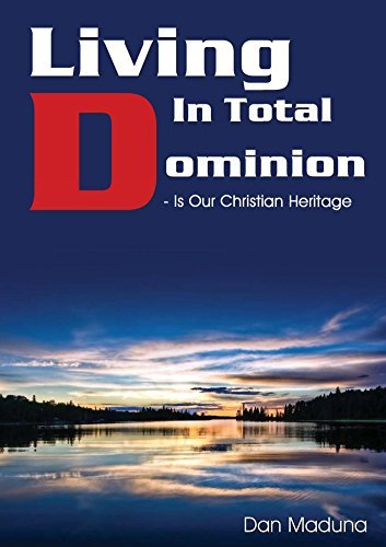 Living In Total Dominion by Dan Maduna | Goodreads