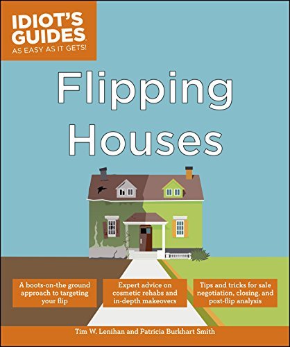 Flipping Houses (Idiot's Guides) by Tim W. Lenihan | Goodreads