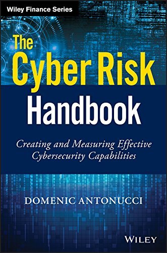 The Cyber Risk Handbook: Creating and Measuring Effective Cybersecurity ...