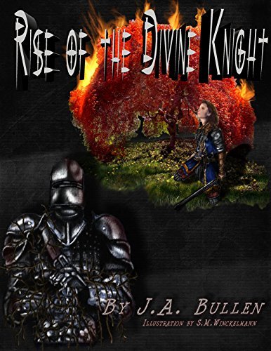 Rise of the Divine Knight by J.A. Bullen | Goodreads