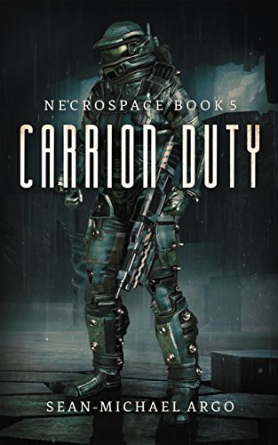 Carrion Duty (Necrospace #5) by Sean-Michael Argo | Goodreads