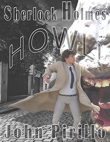 Sherlock Holmes: Howl by John Pirillo | Goodreads