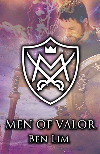 MEN OF VALOR by Ben Lim | Goodreads