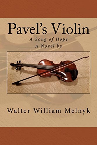 Pavel's Violin: A Song of Hope by Walter William Melnyk | Goodreads