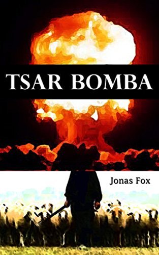 Tsar Bomba by Jonas Fox | Goodreads