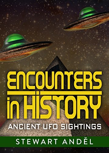 Encounters in History: Ancient UFO sightings by Stewart Anděl | Goodreads