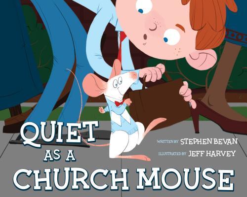 Quiet as a Church Mouse by Stephen Bevan | Goodreads