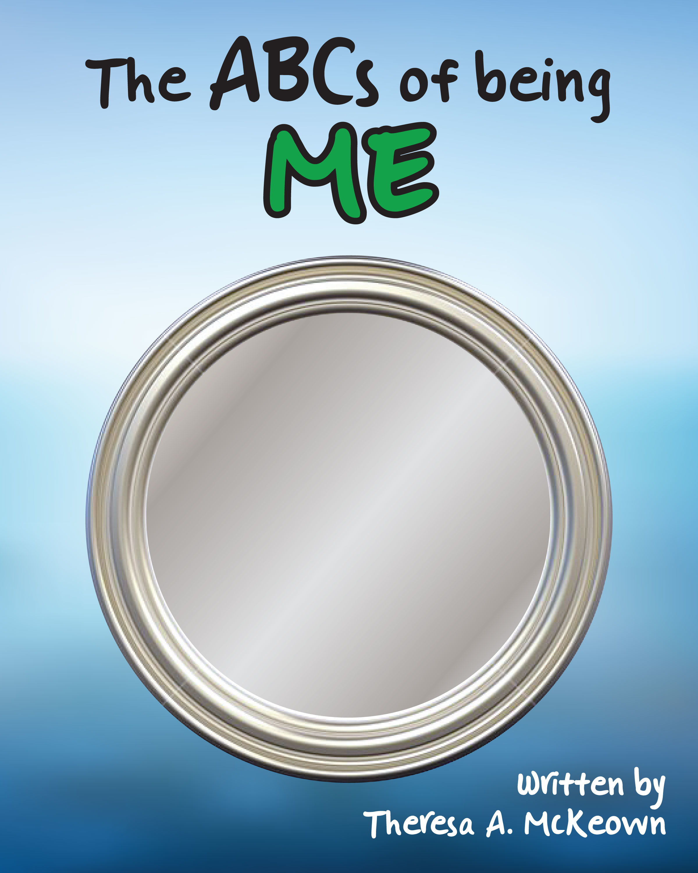 The ABCs of Being Me by Theresa A. McKeown | Goodreads
