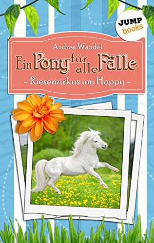 Riesenzirkus um Happy (Ein Pony für alle Fälle, #7) by Andrea Wandel ...