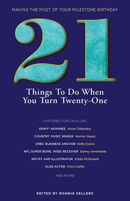 21 Things to Do When You Turn 21 - 21 Achievers on How to Make the Most ...