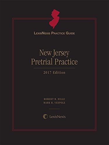 LexisNexis Practice Guide: New Jersey Pretrial Practice, 2017 Edition ...