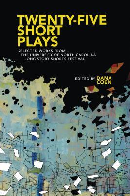 Twenty-Five Short Plays: Selected Works from the University of North ...