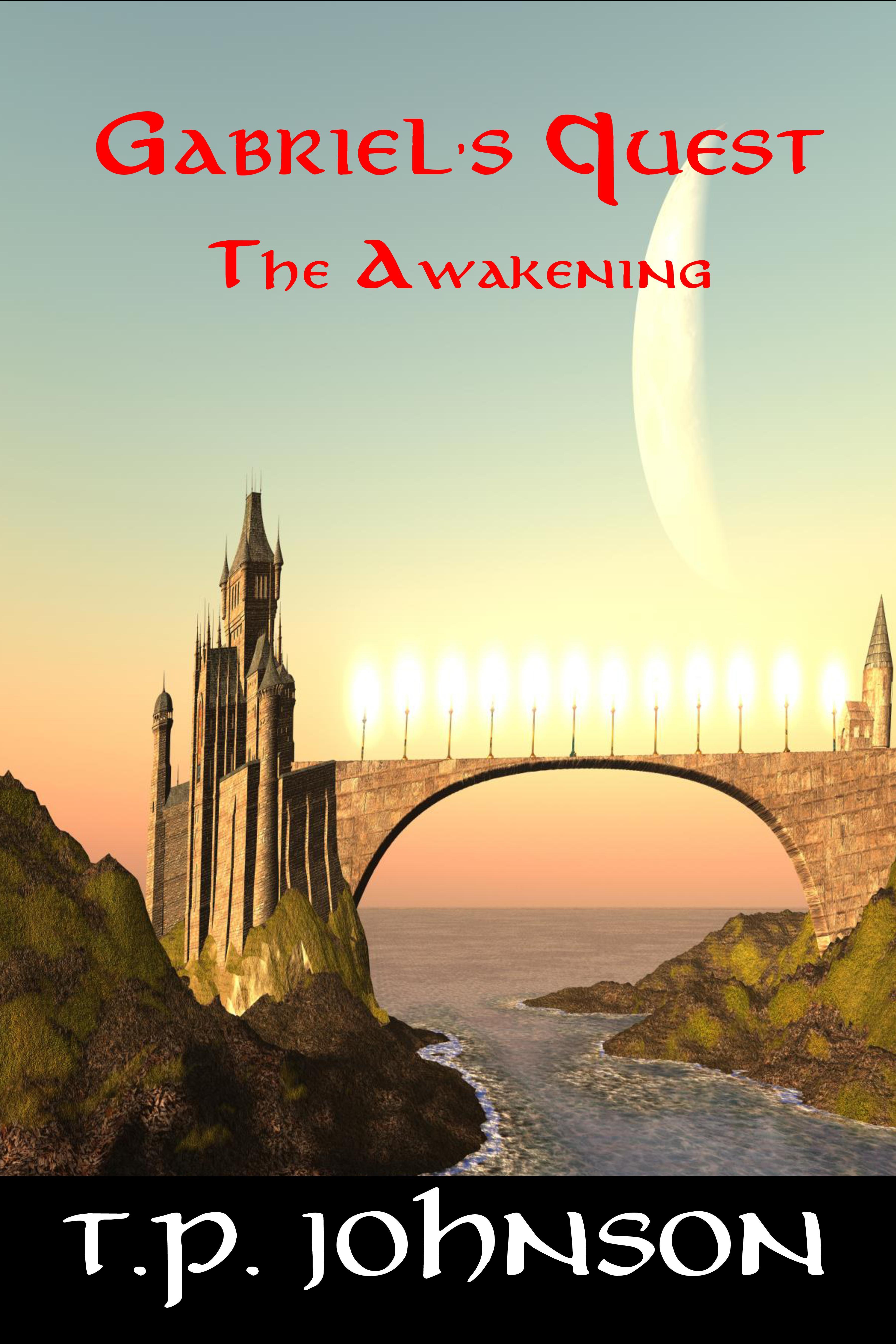 Gabriel's Quest - The Awakening by T.P. Johnson | Goodreads