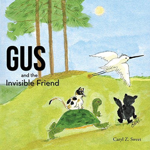 Gus and the Invisible Friend by Caryl Z Sweet | Goodreads