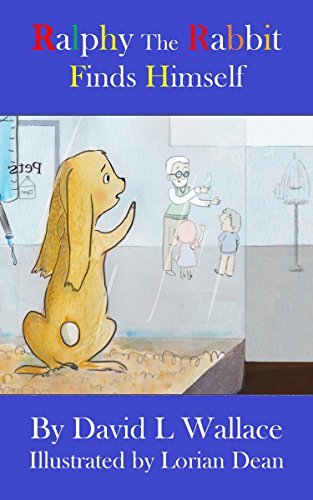 Ralphy the Rabbit: Finds Himself by David L. Wallace | Goodreads