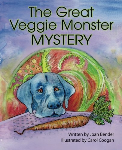 The Great Veggie Monster Mystery by Joan Bender | Goodreads