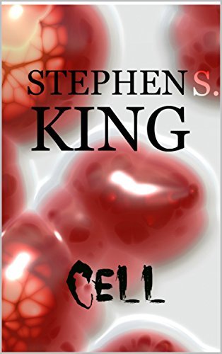 Cell (The Cell Series Book 1) by Stephen S. King | Goodreads