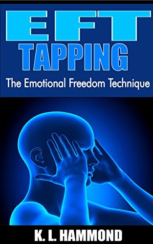 EFT Tapping: The Emotional Freedom Technique by K.L. Hammond | Goodreads