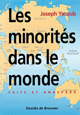 Les Minorites Dans Le Monde: Faits Et Analyses by Joseph Yacoub | Goodreads