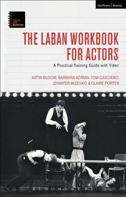 The Laban Workbook for Actors: A Practical Training Guide with Video by ...