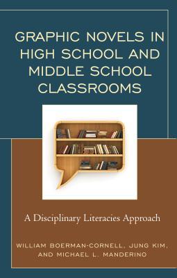 Graphic Novels in High School and Middle School Classrooms: A ...