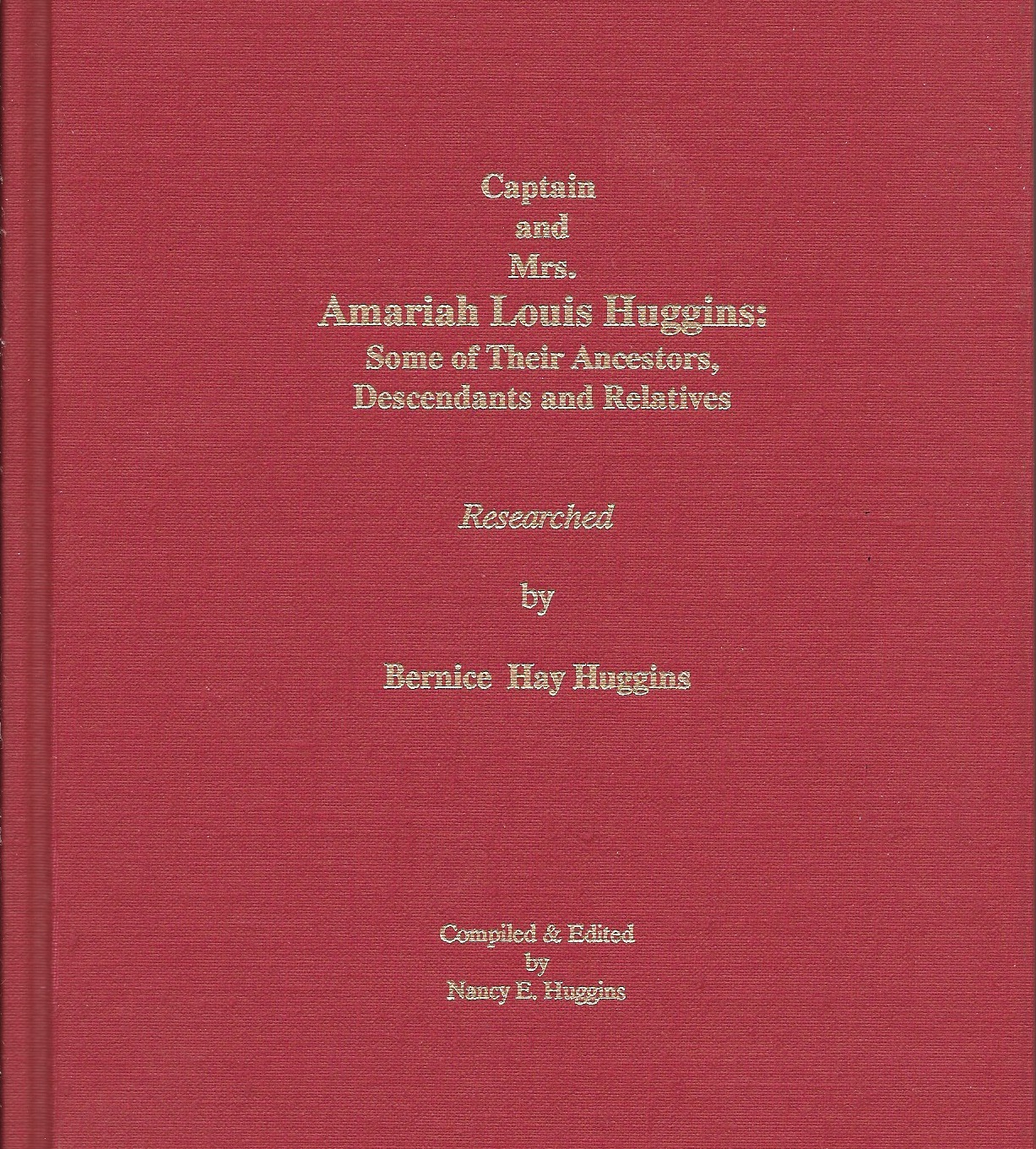Captain and Mrs. Amariah Louis Huggins: Some of Their Ancestors ...