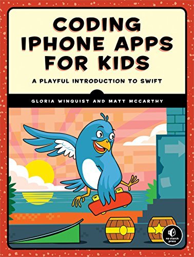 Coding iPhone Apps for Kids: A Playful Introduction to Swift by Gloria ...